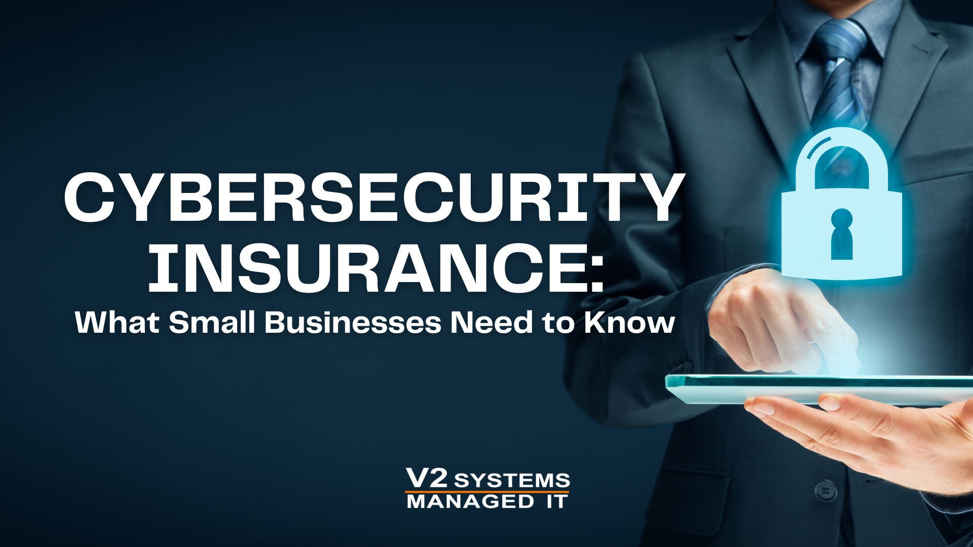 Cybersecurity Insurance: What Small Businesses Need to Know in 2024