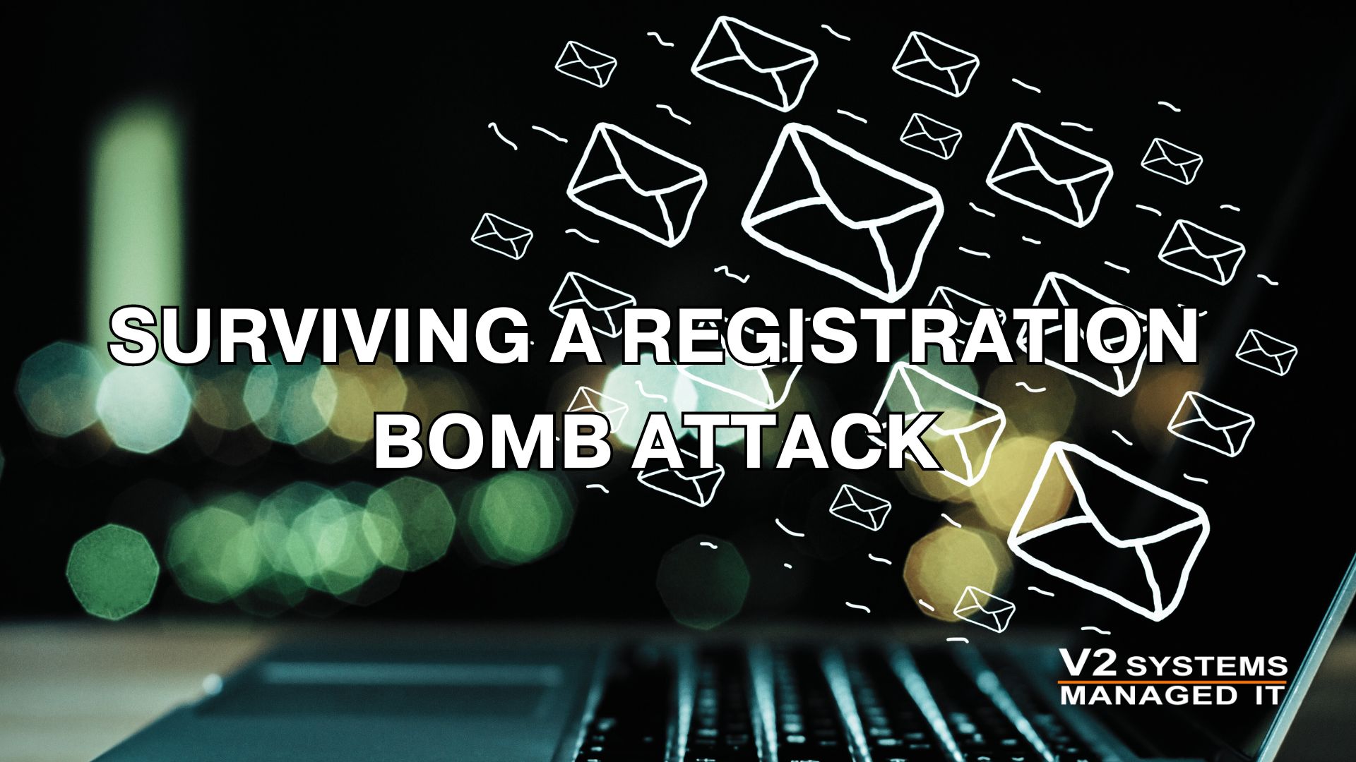 Surviving a Registration Bomb Attack: What It Is and How to Protect ...